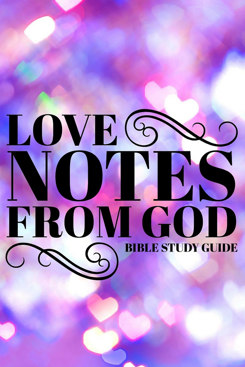 [Free Printable Guide] Love Notes From God – tea & testimony